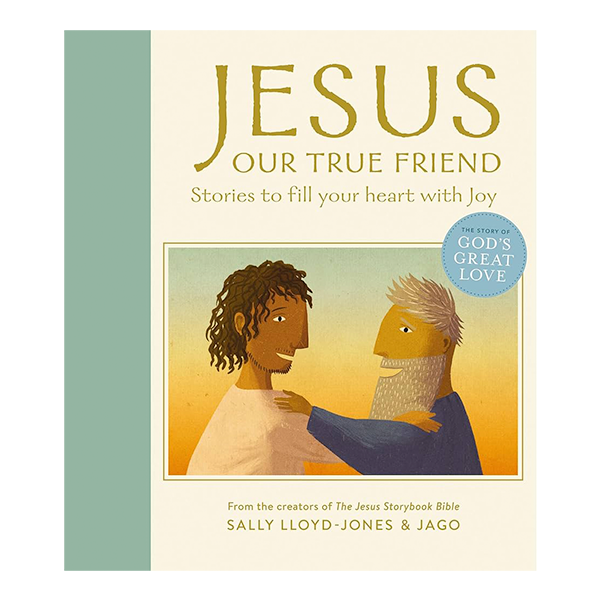 Jesus, Our True Friend: Stories to Fill Your Heart with Joy - Harvest Store